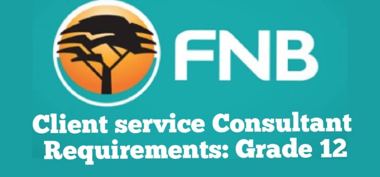 (NEW) FNB Client Service Consultant For June 2024 - weekly vacancies